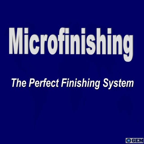 GEM Microfinishing Superfinisher | PPTX