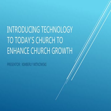 Introducing Technology to Today's Church to Enhance Church Growth | PPT
