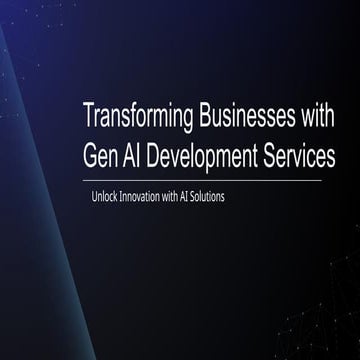 Transforming with Gen AI Development Services | PPTX