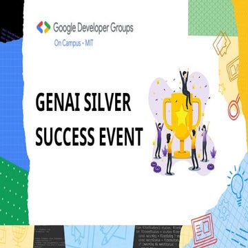 GDSC On Campus MIT : GenAI Silver Success Event | PPTX
