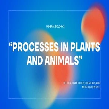 “PROCESSES IN PLANTS AND ANIMALS: Regulation of Fluids, Chemicals, and ...