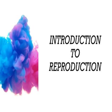 General Biology Introduction-to-reproduction | PDF