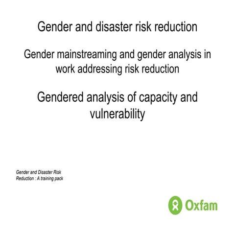 Gender mainstreaming and gender analysis in work addressing risk reduction: Gendered analysis of ...