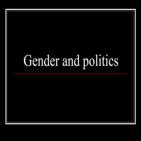 Gender and politics AND GENDER AND POLITICS.ppt
