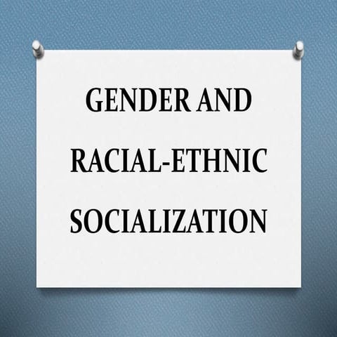 Gender and racial ethnic socialization | PPT
