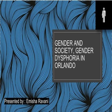 Gender and society^J gender dysphoria in Orlando.pptx