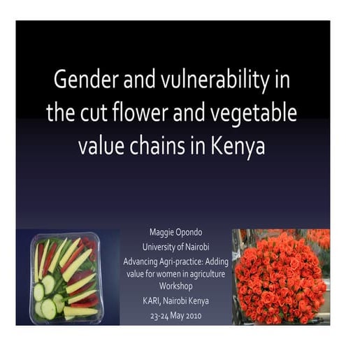 Gender and vulnerability in the cut flower and vegetable value chains ...