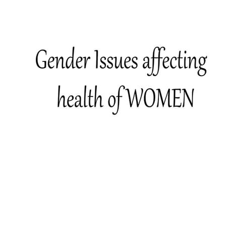 Gender issue effect on health of women | PPTX