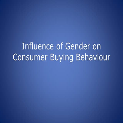 Gender influence on Consumer Buying Behaviour | PPTX