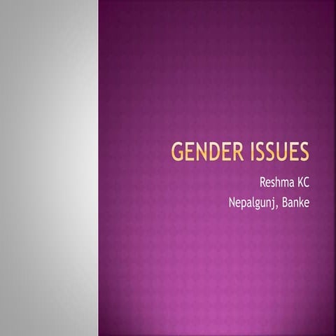 Gender issues | PPTX | Reproductive Health | Diseases and Conditions
