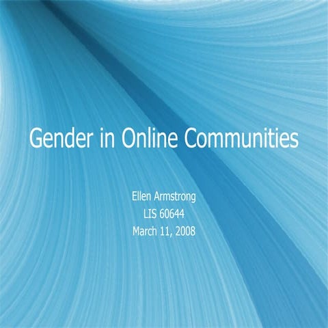 60644 Gender Differences in Online Communities | PPT