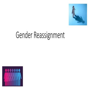 gender reassignment presentation .pptx