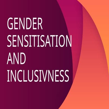 GENDER SENSITISATION AND INCLUSIVENESS.pptx