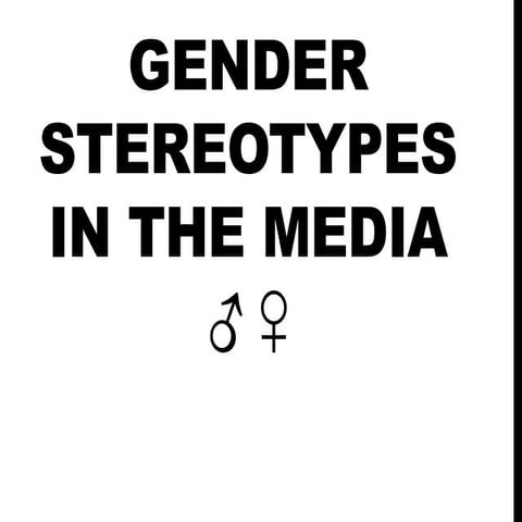 Gender stereotypes in the media ass1 ciu210_constable_margaret | PPTX
