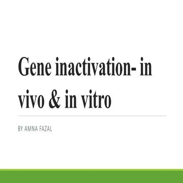 Gene inactivation in vivo & and in vitro | PPT