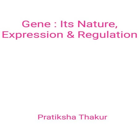 Gene : Its Nature, Expression and Regulation | PDF