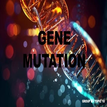 GENE MUTATION - process of reducing gene | PPTX