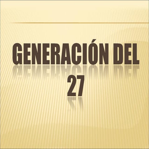 Generación del 27 | PPT