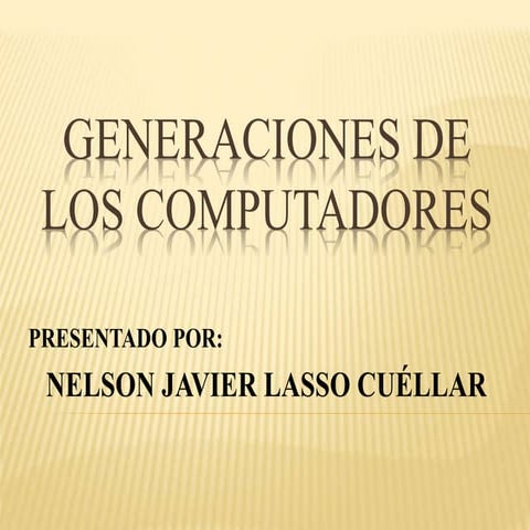 Generaciones de-los-computadores | PPTX | Computing | Technology & Computing
