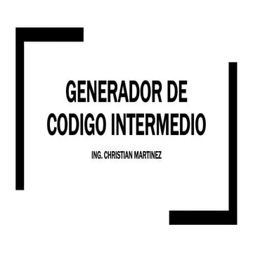 GENERADOR DE CODIGO INTERMEDIO - COMPILADORES.pptx