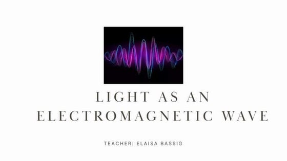 Proponents On The Formulation Of Em Wave Theorypptx Physics Science
