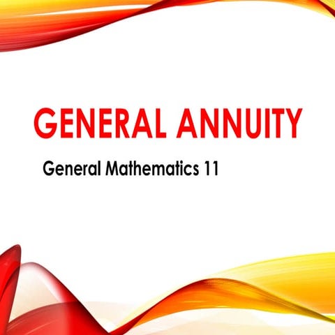 General Annuity PPT -General Mathematics | PPTX