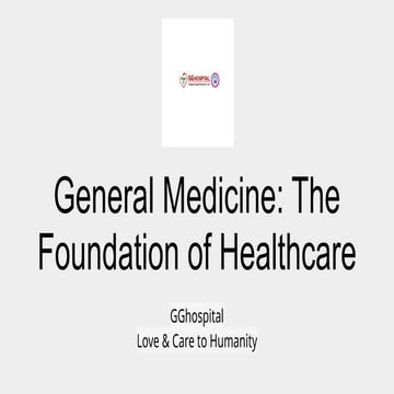 General-Medicine_-The-Foundation-of-Healthcare-Copy (1).pptx