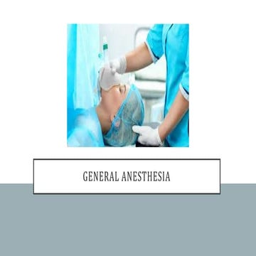 GENERAL ANESTHESIA | PPT