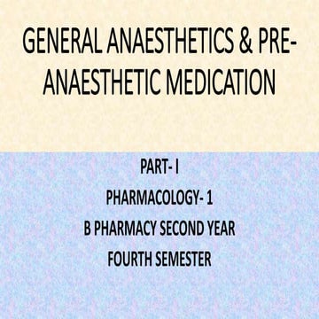 GENERAL ANAESTHETICS PART- I CLASSIFICATION, STAGES OF ANAESTHESIA | PPT