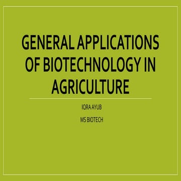 General applications of biotechnology in agriculture | PPTX