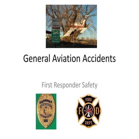 General aviation accidents - first responder safety | PPTX