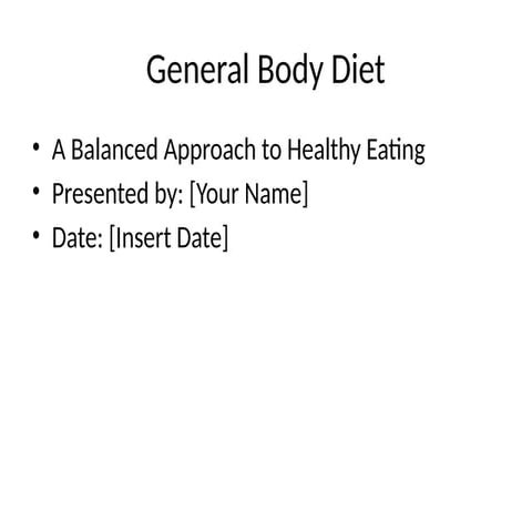General_Body_Diet_Presentation for fitness freaks | PPTX