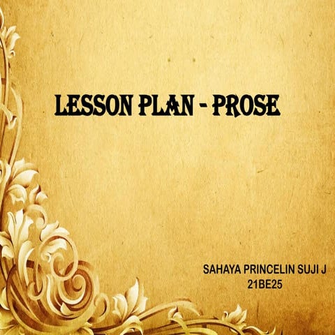 General English PPT - Lesson Plan for Prose (21BE25).pptx