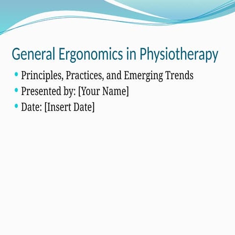 General_Ergonomics_in_Physiotherapy.pptx