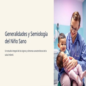 Generalidades-y-Semiologia-del-Nino-Sano.pptx