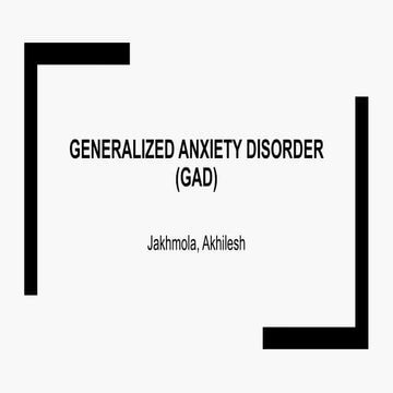 Generalized Anxiety Disorder (GAD)