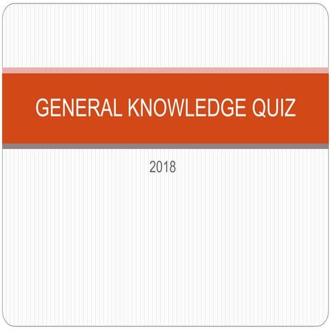 General knowledge quiz - 2018 | PPTX