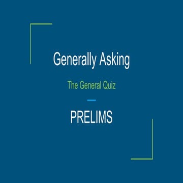 Generally Asking-The General Quiz,PRELIMS(HighQ'20 at Gargi College) | PPT