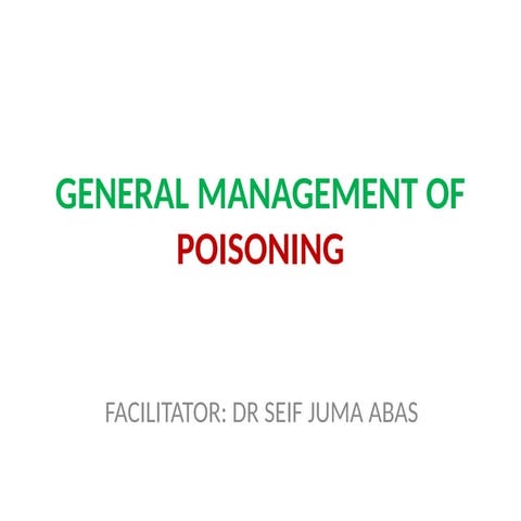 GENERAL MANAGEMENT OF POISONING IN PATIENTS.pptx