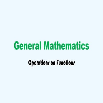 General Mathematics Operation on Functions.pptx