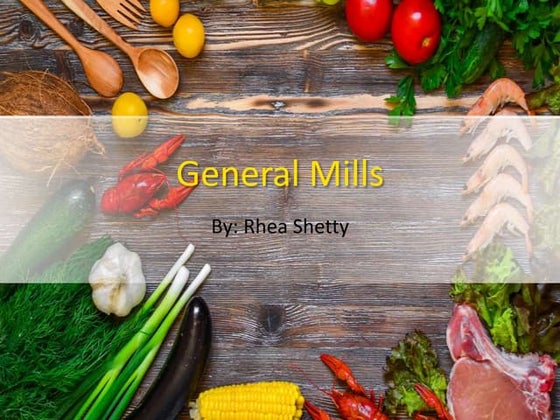 General Mills - History, Evolution, Present and the Future | PPT