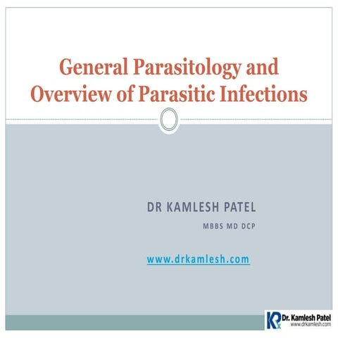 General parasitology Dr Kamlesh Kumar B Patel | PPTX
