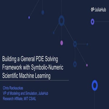 Building A General Pde Solving Framework With Symbolic Numeric Scientific Machine Learning Ppt