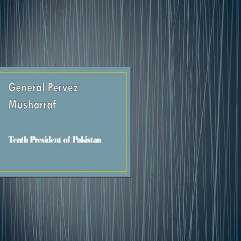 General pervaiz musharaf presentation | PPT