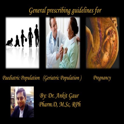 General prescribing guidelines for pediatrics, geriatrics and pregnancy ...