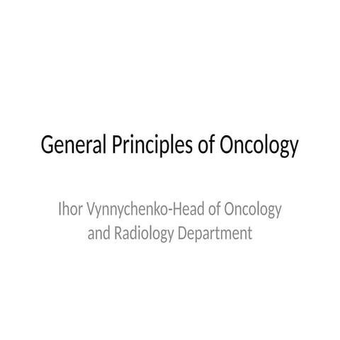 General Principles In Oncology With A Basic And Advanced Study Pptx