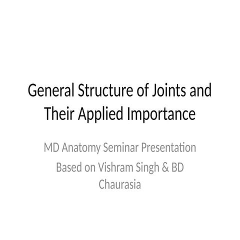 General_Structure_of_Joints_Seminar_MD_Anatomy.pptx
