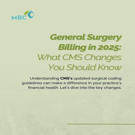 General Surgery Billing in 2025 What CMS Changes You Should Know.pdf