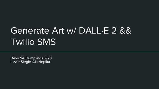 Generate Art With Dall·e 2 And Twilio Mms Pptx