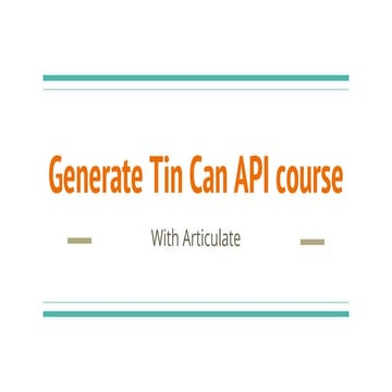 Generate courses with Tin Can API | PPT